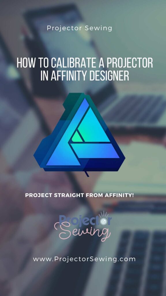 How to Calibrate a Projector in Affinity Designer - Projector Sewing